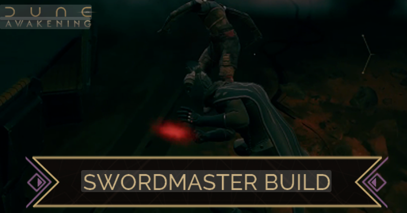 Dune Awakening Swordmaster Build Guide